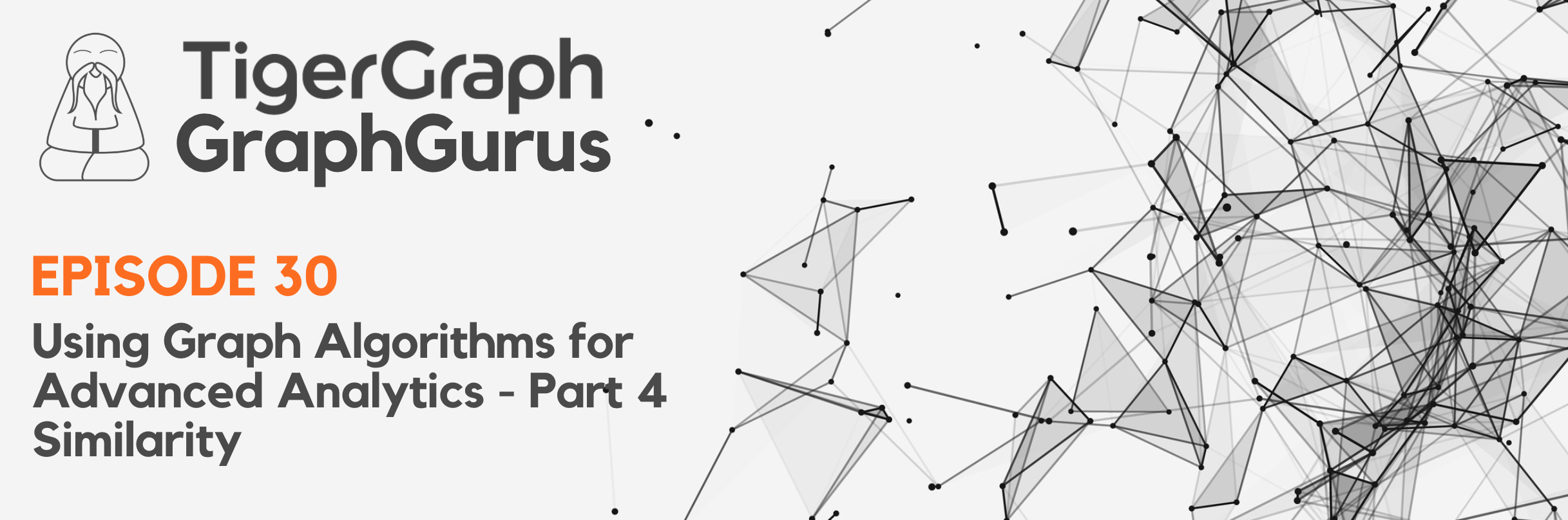 Graph Gurus Episode 30: Using Graph Algorithms for Advanced Analytics - Part 4 Similarity